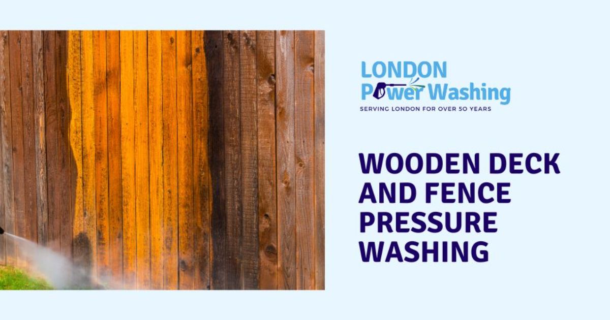 Deck and Fence Pressure Washing Services in London, Ontario | London Power Washing